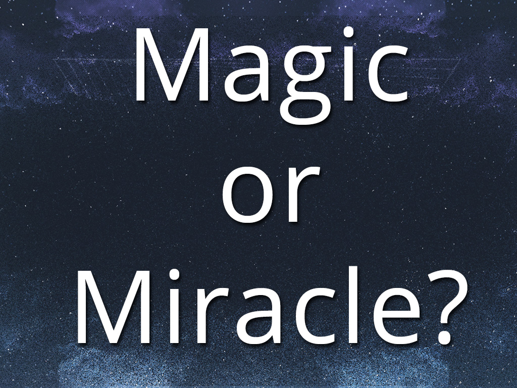 Magic or Miracles? - Holy Family Episcopal Church