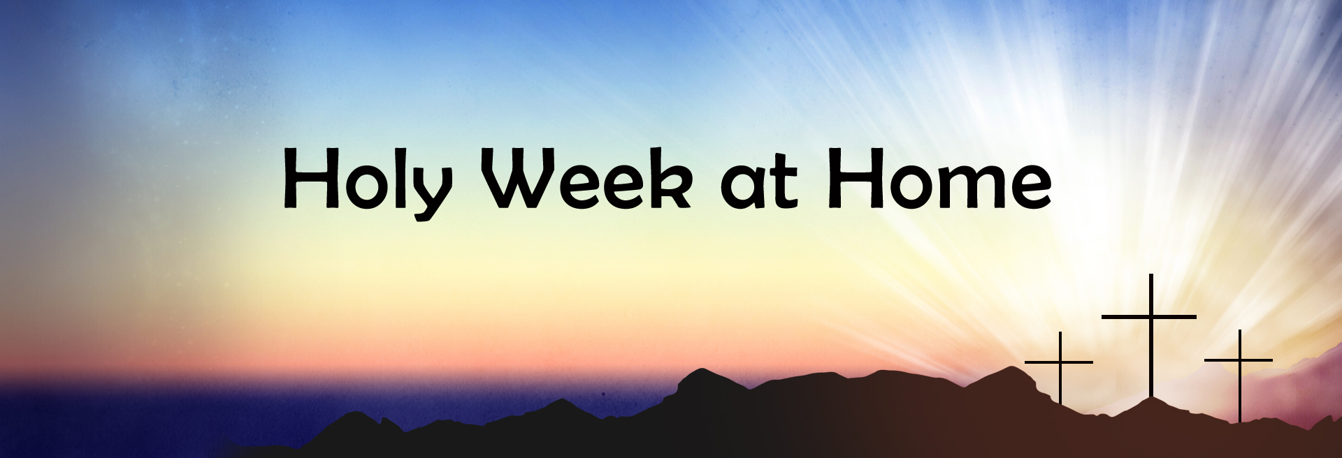 Holy Week at Home - Holy Family Episcopal Church